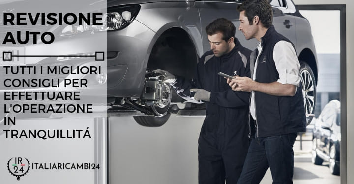 Revisione Auto: Tempistiche, Costi e Informazioni Utili